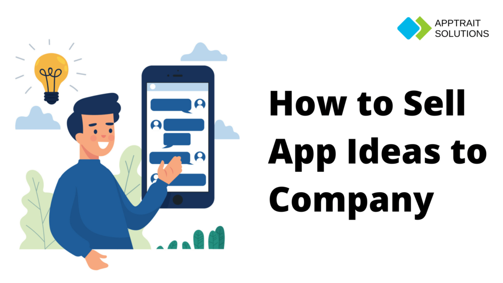 How to Sell App Ideas to Company in 2022 | AppTrait Solutions